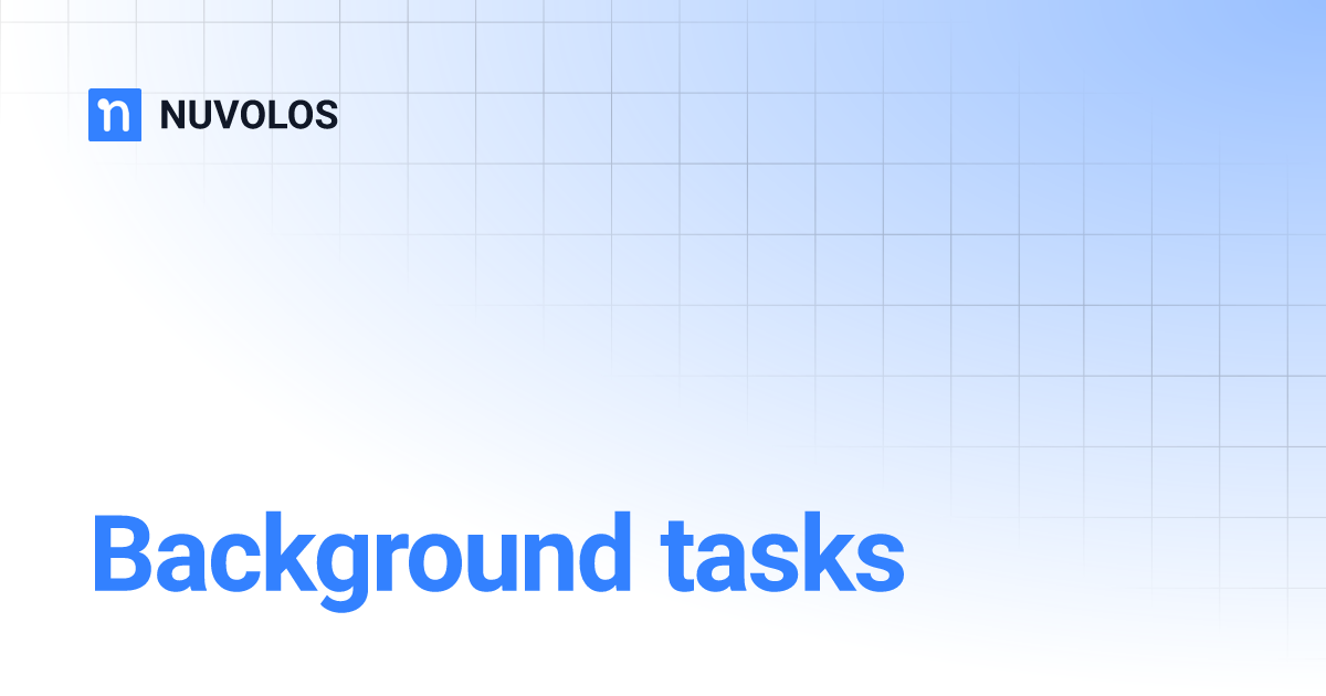 Background tasks | NUVOLOS Background tasks | NUVOLOS